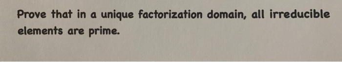 Solved Prove that in a unique factorization domain, all | Chegg.com