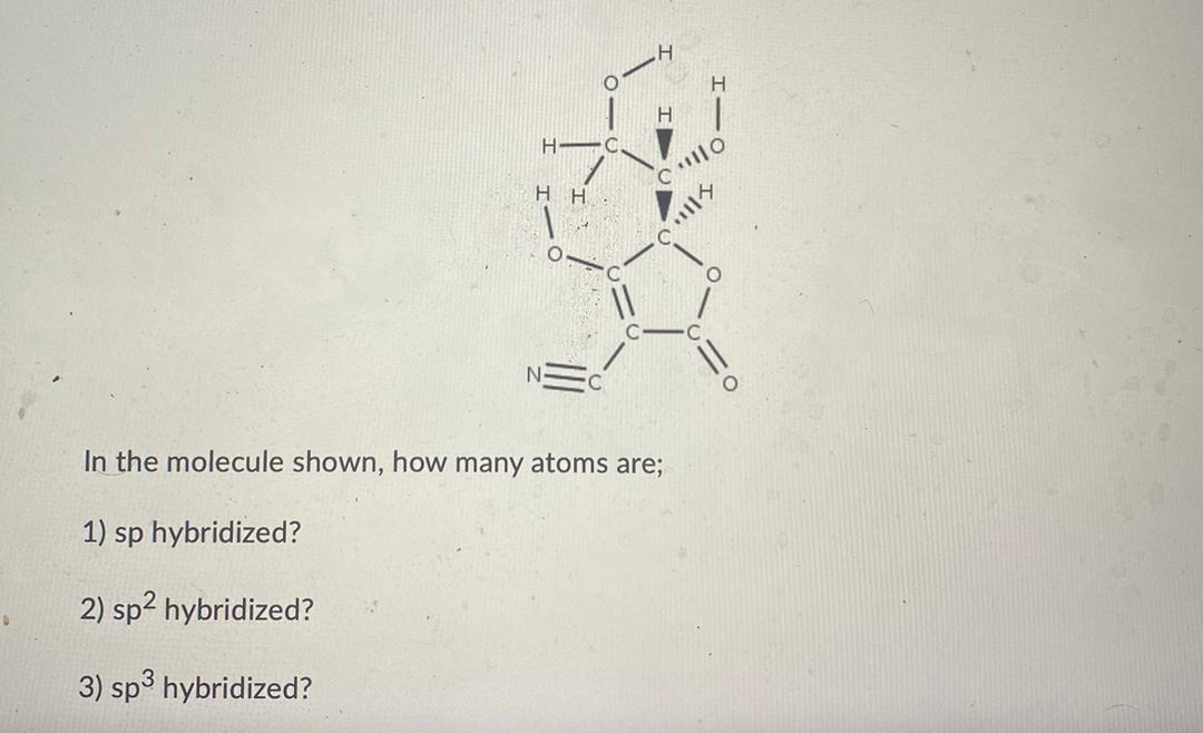 Solved In the molecule shown, how many atoms are;sp | Chegg.com