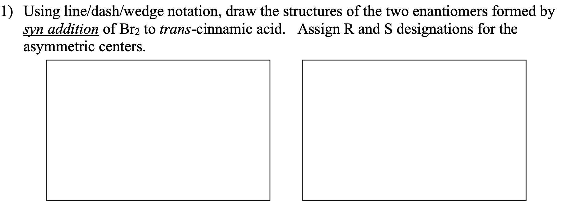 Solved 1) Using line/dash/wedge notation, draw the | Chegg.com