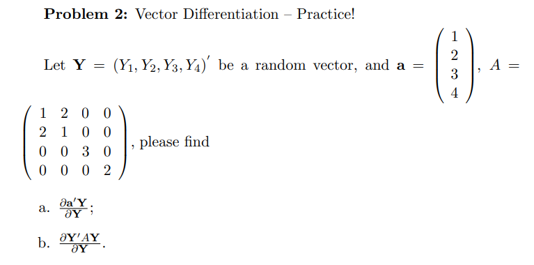 Solved Problem 2: Vector Differentiation - Practice! Let Y | Chegg.com