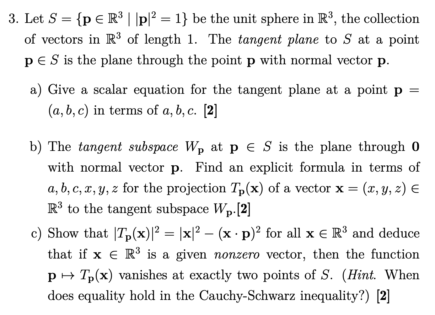 Solved Let S={p∈R3∣∣p∣∣2=1} be the unit sphere in R3, the | Chegg.com