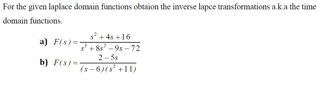 Solved For the given laplace domain functions obtaion the | Chegg.com