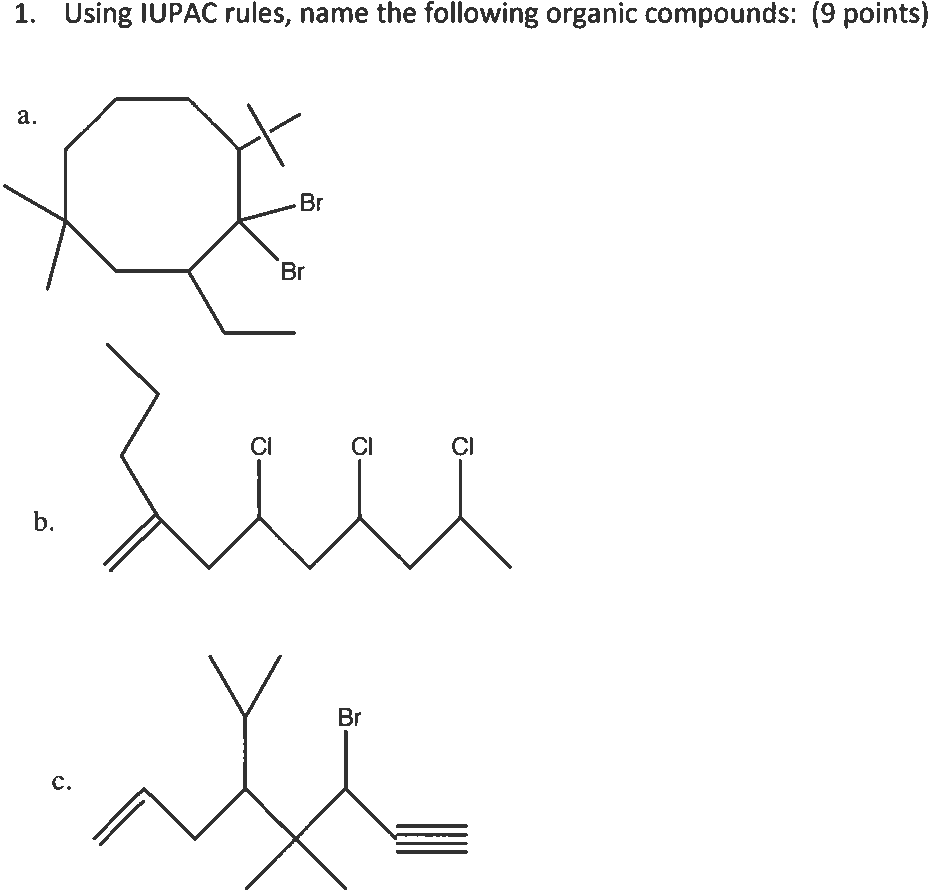 Solved 1. Using IUPAC rules, name the following organic | Chegg.com