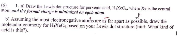 (6) 1. a) Draw the Lewis dot structure for perxenic | Chegg.com
