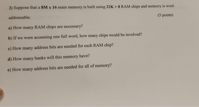 Solved 2) Suppose that a 8M x 16 main memory is built using | Chegg.com