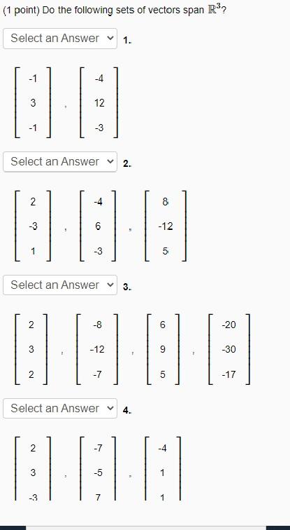 Solved (1 point) Do the following sets of vectors span R3? | Chegg.com