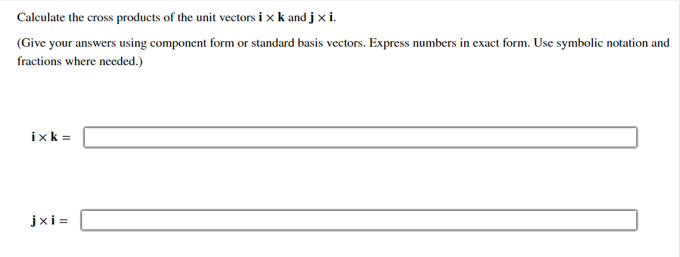 Solved Calculate the cross products of the unit vectors i×k | Chegg.com