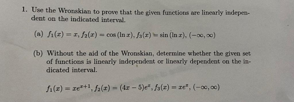Solved 1. Use the Wronskian to prove that the given | Chegg.com