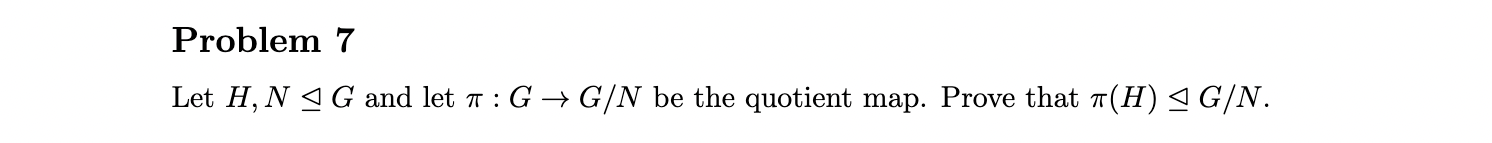 Solved Let H,N⊴G and let π:G→G/N be the quotient map. Prove | Chegg.com