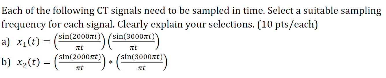 Solved a Each of the following CT signals need to be sampled | Chegg.com