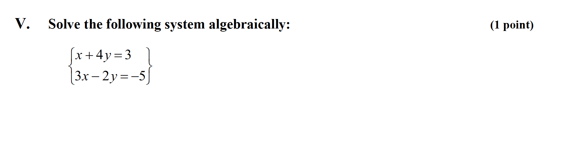 Solved V. Solve the following system algebraically: (1 | Chegg.com