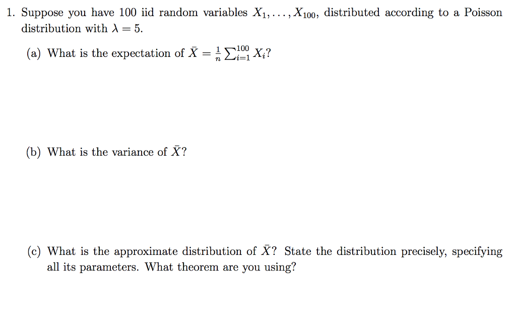 Solved 1. Suppose you have 100 iid random variables X1,... , | Chegg.com