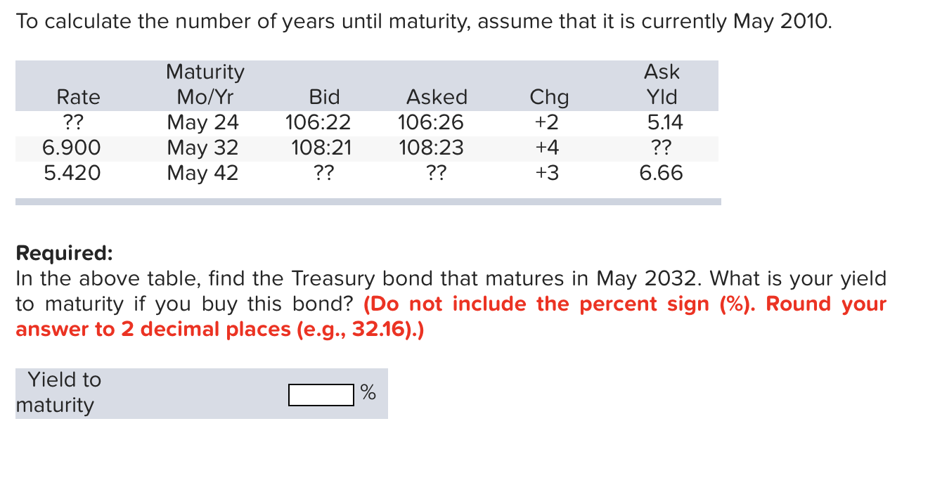 To calculate the number of years until maturity, | Chegg.com