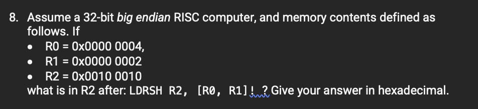 Solved 8. Assume a 32-bit big endian RISC computer, and | Chegg.com