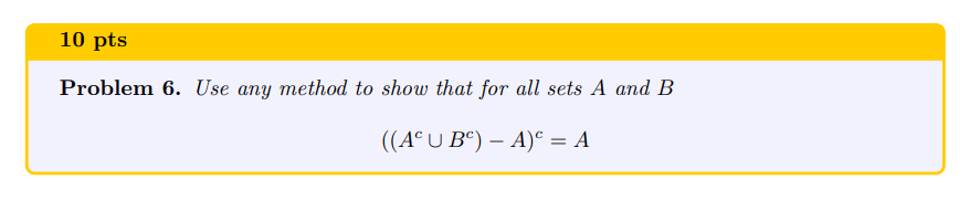Solved Problem 6. Use any method to show that for all sets A | Chegg.com Solved Problem 6. Use any method to show that for all sets A | Chegg.com