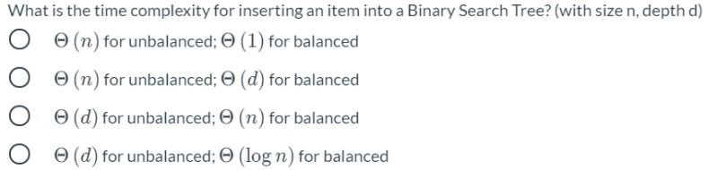 Solved What is the time complexity for inserting an item | Chegg.com