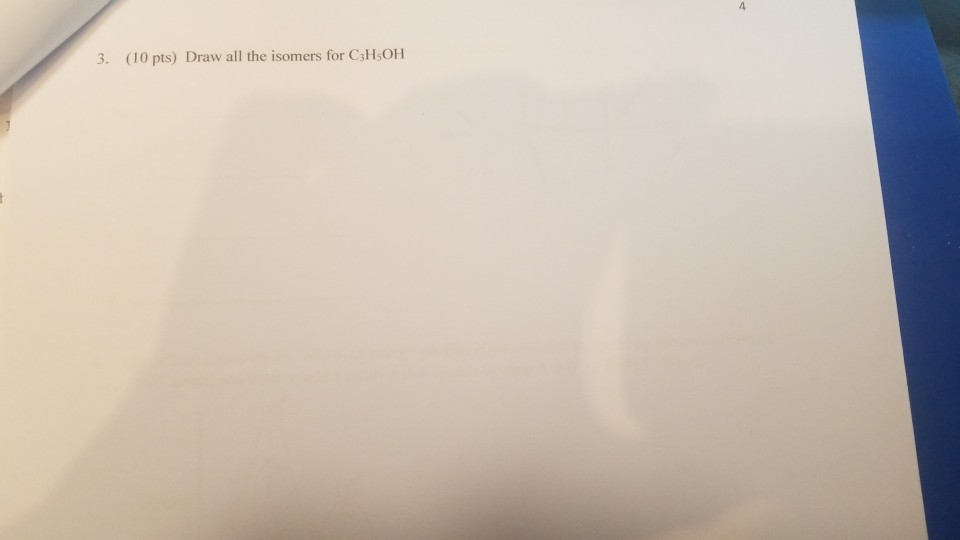 Solved 3. (10 pts) Draw all the isomers for C3HsOH | Chegg.com