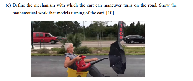 Solved (c) Define the mechanism with which the cart can | Chegg.com