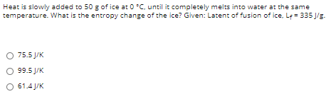 Solved Heat is slowly added to 50 g of ice at 0.C, until it | Chegg.com