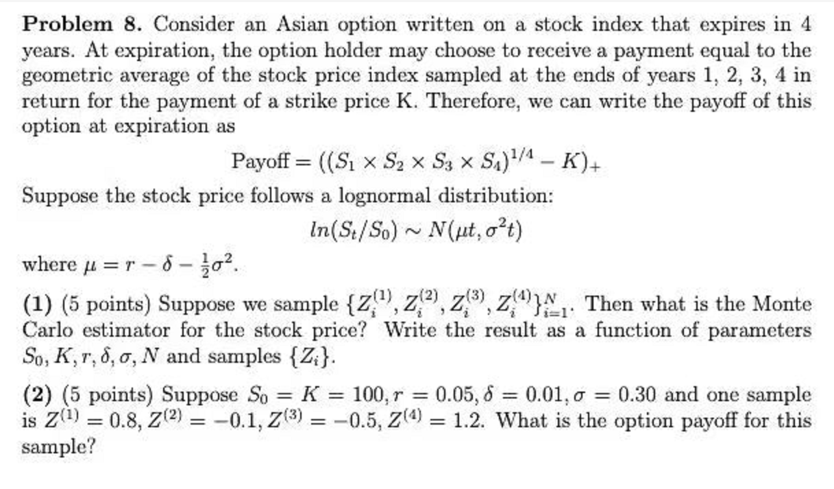 + Problem 8. Consider an Asian option written on a | Chegg.com