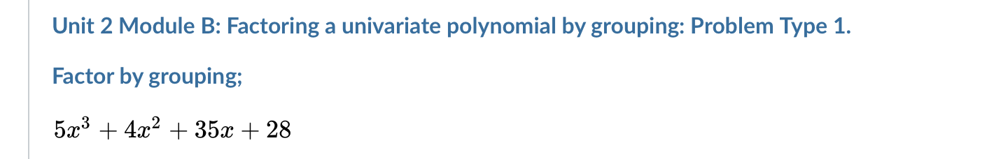 Solved Unit 2 Module B: Factoring a univariate polynomial by | Chegg.com