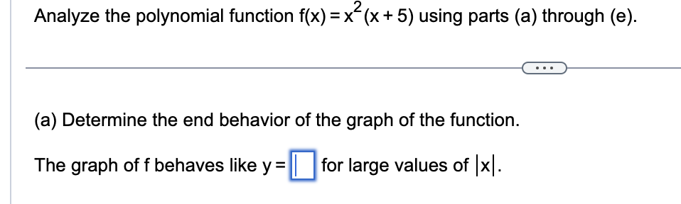 Solved Analyze the polynomial function f(x)=x2(x+5) using | Chegg.com