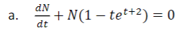 Solved a. dtdN+N(1−tet+2)=0 | Chegg.com