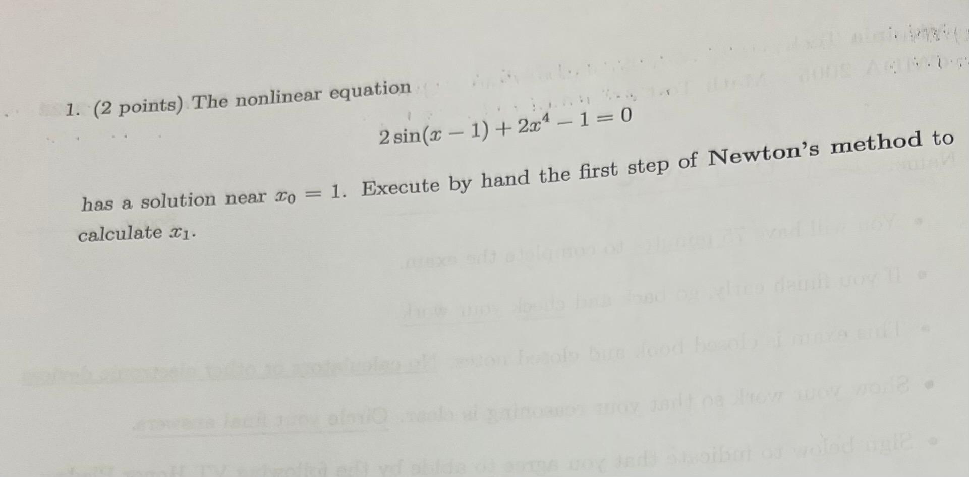 Solved 2sin(x−1)+2x4−1=0 has a solution near x0=1. Execute | Chegg.com