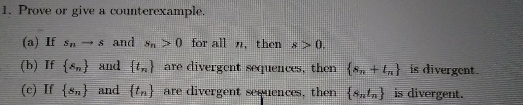 Solved 1. Prove or give a counterexample. (a) If sns and sn | Chegg.com
