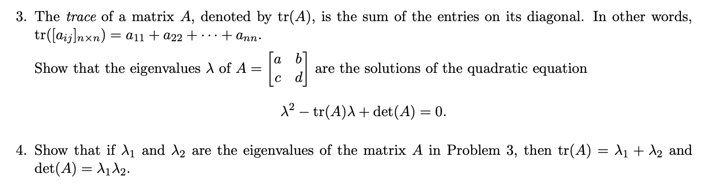 Solved 3. The trace of a matrix A, denoted by tr(A), is the | Chegg.com