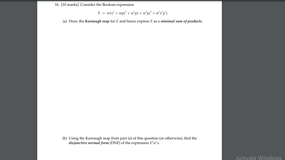 Solved 16. [10 marks] Consider the Boolean expression E = | Chegg.com