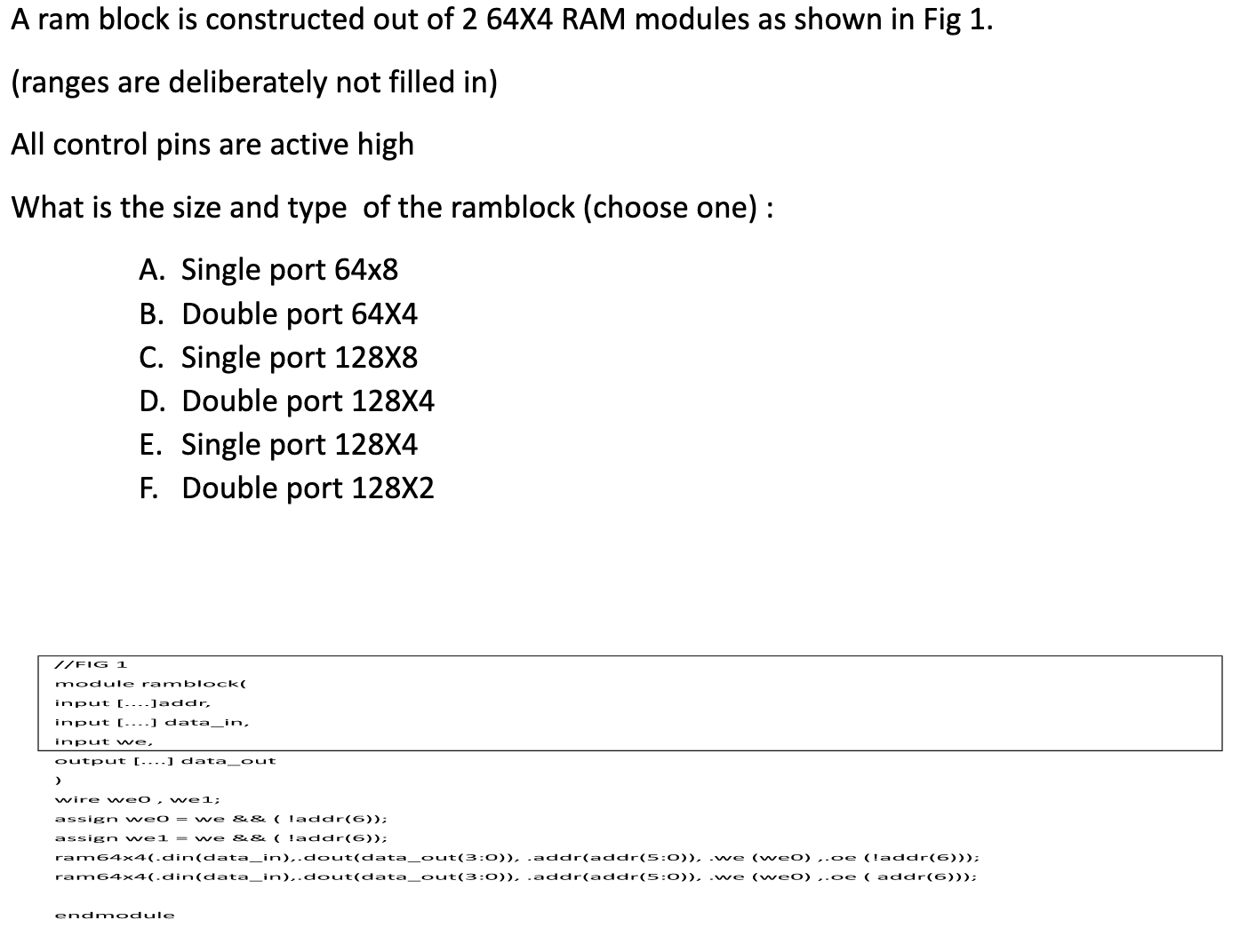 Solved A ram block is constructed out of 2 64X4 RAM modules | Chegg.com