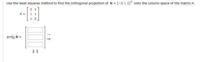Solved Use the least squares method to find the orthogonal | Chegg.com
