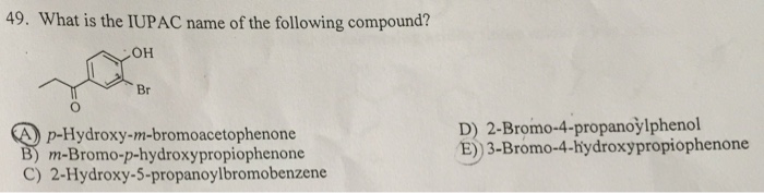 Solved What is the IUPAC name of the following compound? A) | Chegg.com