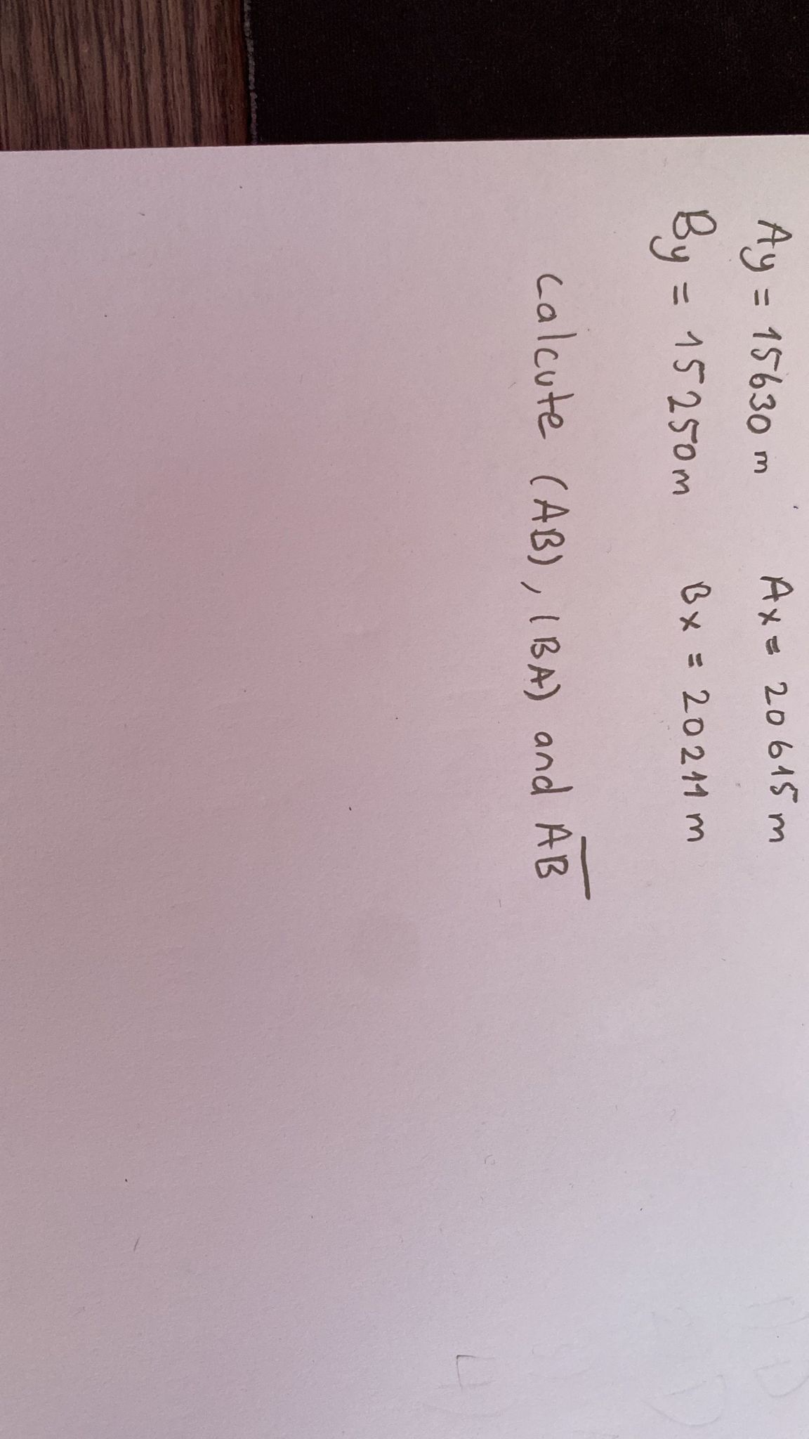 Solved Ay=15630 mBy=15250 mAx=20615 mBx=20211 m calcute | Chegg.com