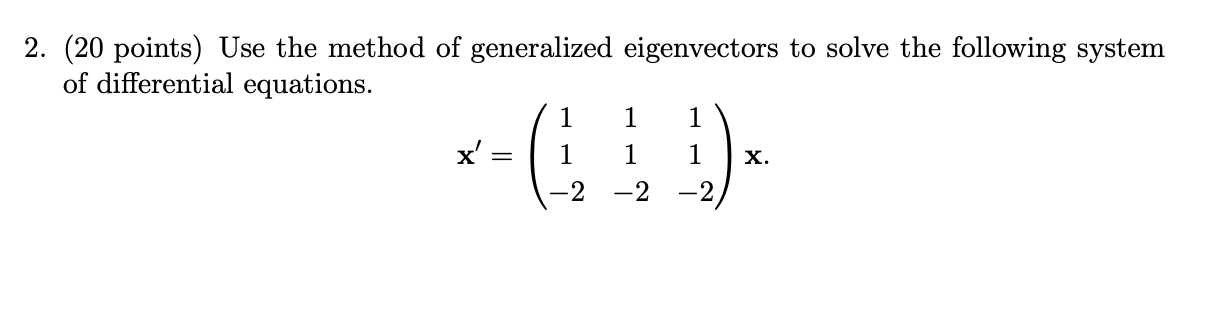 Solved 2. (20 points) Use the method of generalized | Chegg.com