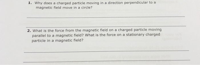 Solved 1. Why does a charged particle moving in a direction | Chegg.com