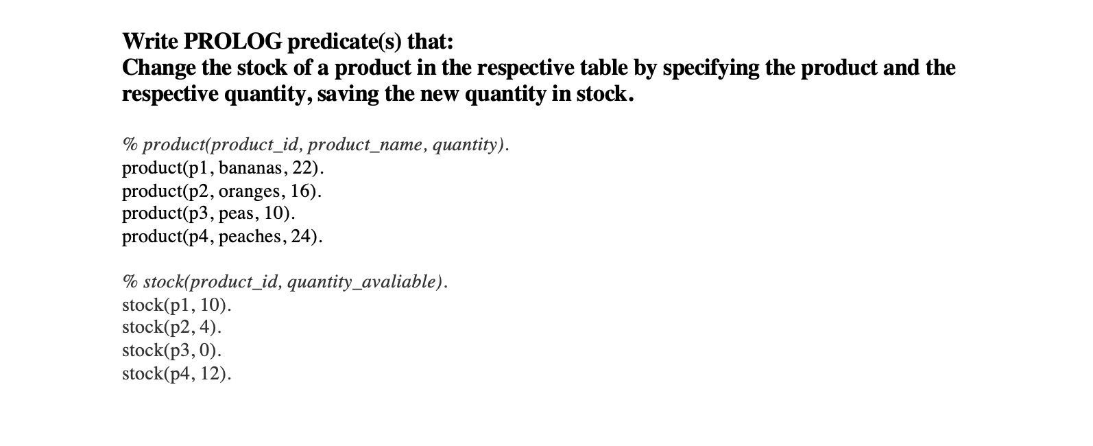 Solved Write PROLOG predicate(s) that: Change the stock of a | Chegg.com