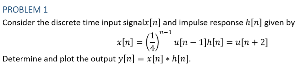 Solved Problem 1 Consider The Discrete Time Input Signal