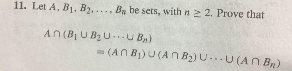Solved 11. Let A,B1,B2,…,Bn be sets, with n≥2. Prove that | Chegg.com