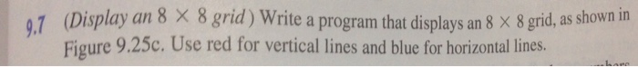 Solved (Display an 8 × 8 grid) write a program that displays | Chegg.com