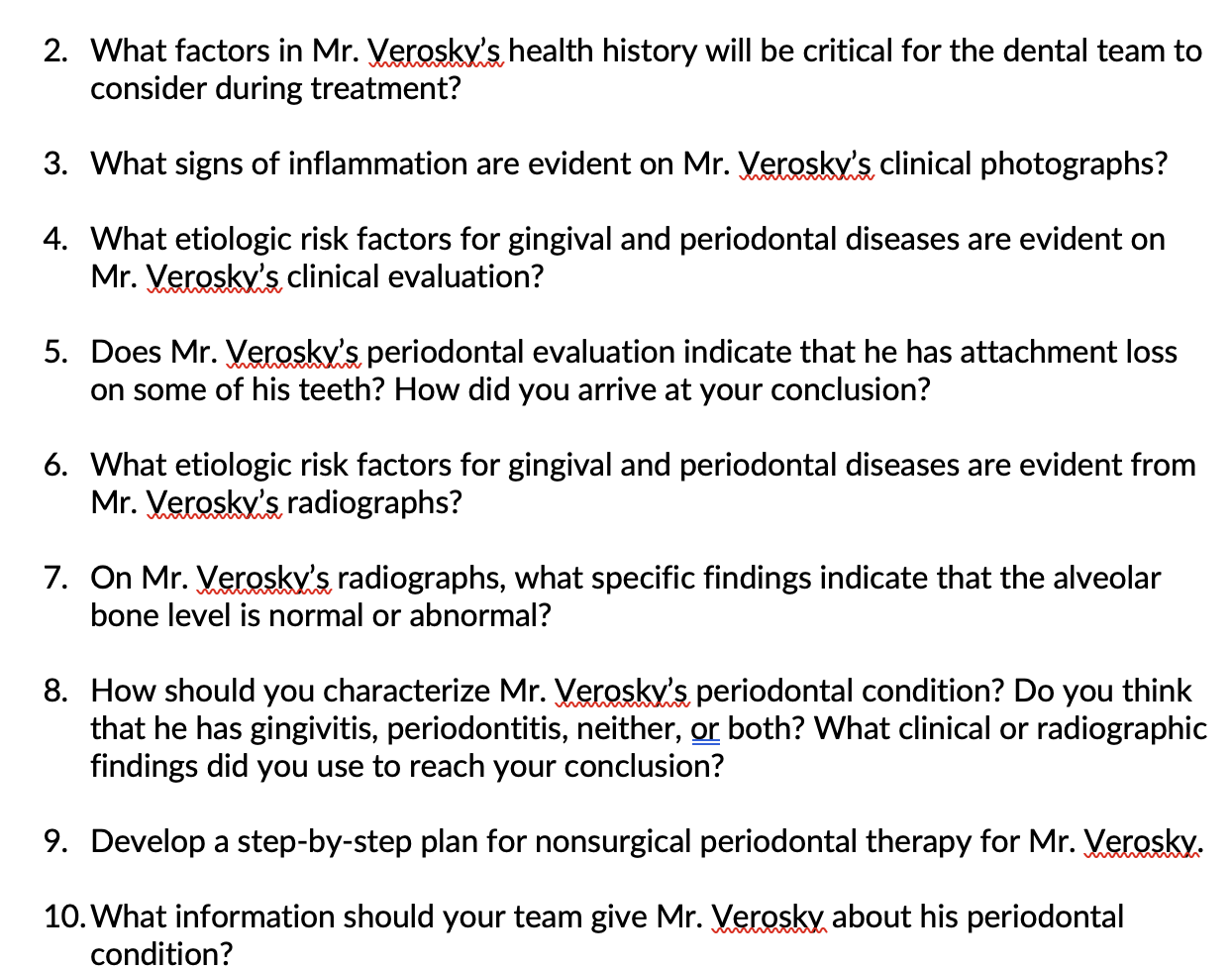 Solved PATIENT PROFILEMr. ﻿Verosky is a 62-year-old recently | Chegg.com
