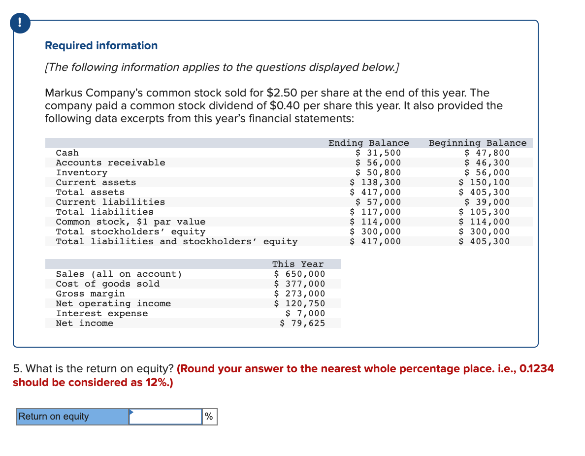 Solved 5. What is the return on equity? (Round your | Chegg.com