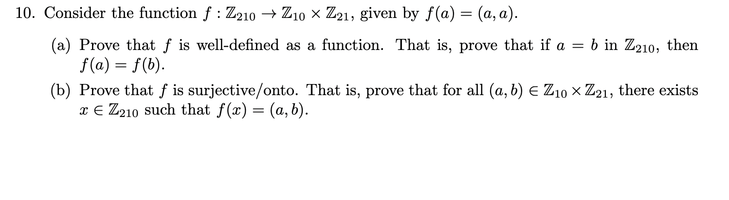 Solved 10. Consider the function f:Z210→Z10×Z21, given by | Chegg.com