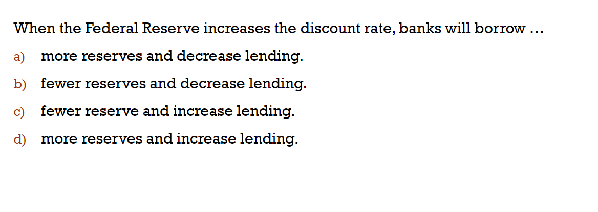 Solved When the Federal Reserve increases the discount rate, | Chegg.com