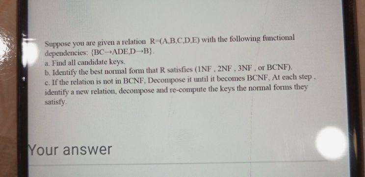 Solved Suppose you are given a relation R (A.B.C.D.E) with | Chegg.com