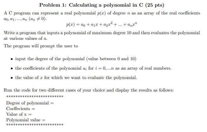 Solved Problem 1: Calculating a polynomial in C (25 pts) A C | Chegg.com