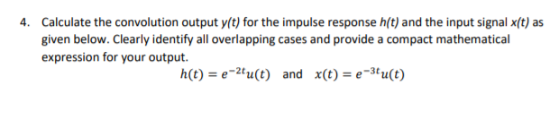 Solved 4. Calculate the convolution output y(t) for the | Chegg.com
