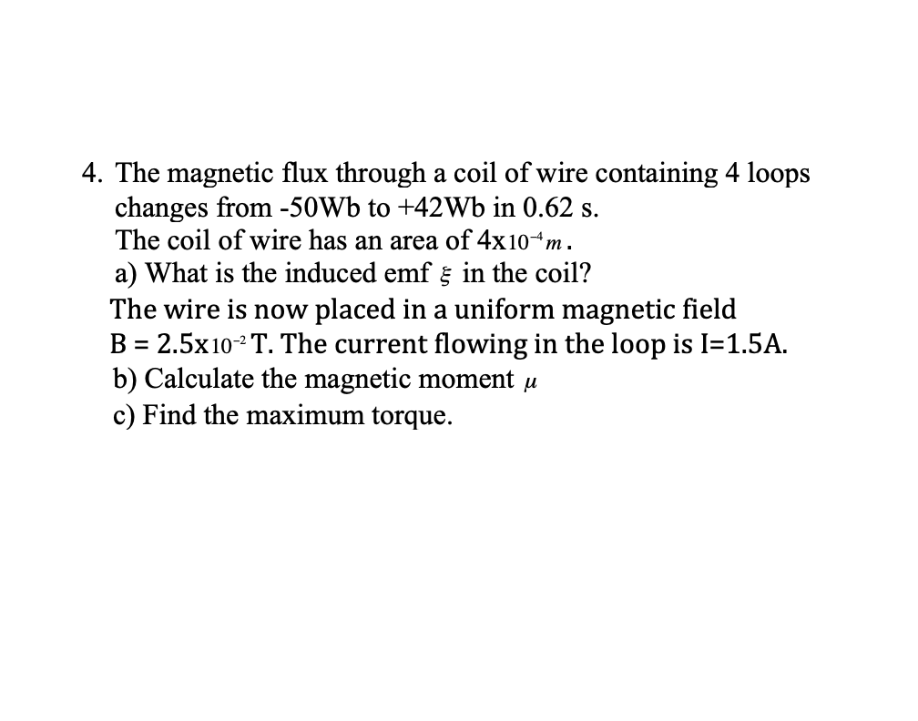 Solved 4. The magnetic flux through a coil of wire | Chegg.com