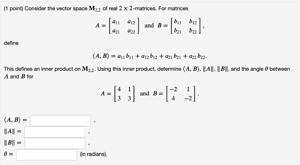 Solved (1 point) Consider the vector space M2.2 of real 2 x | Chegg.com